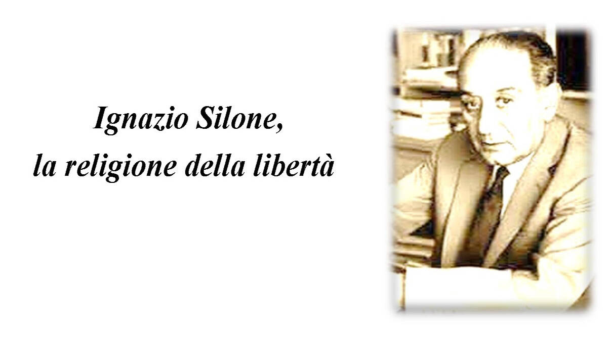 Ignazio Silone e la religione della Libertà, domani relazione di ...