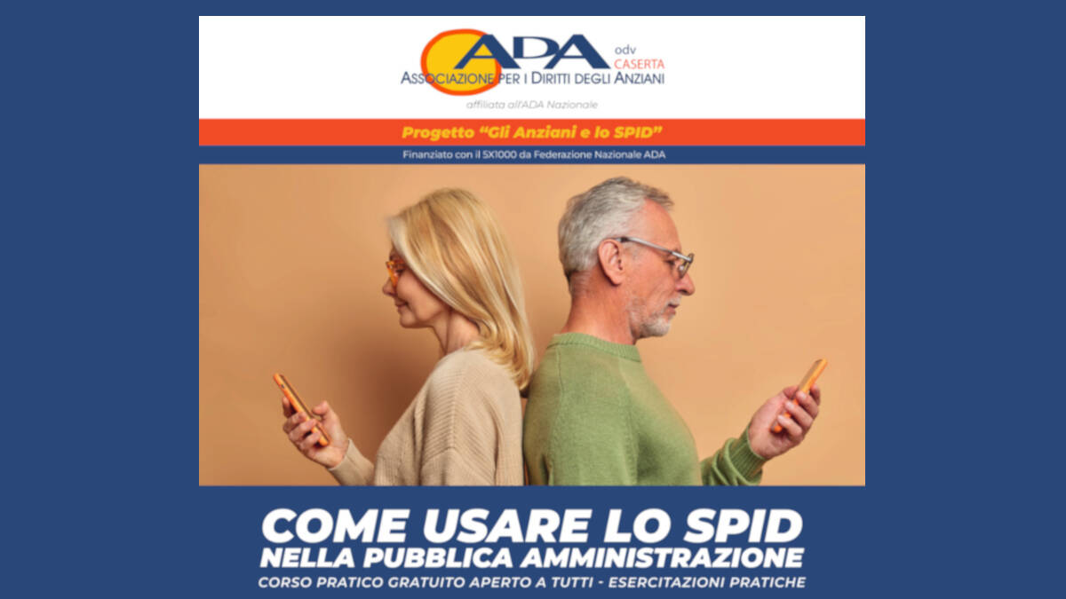 Gli anziani e lo SPID: 2° appuntamento del corso gratuito “Come usare lo SPID” - Caserta Notizie
