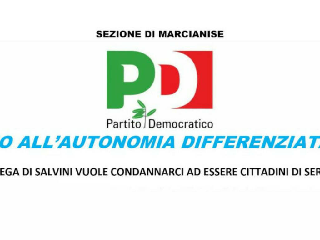 Autonomia differenziata - la sezione di Marcianise del PD dice NO Autonomia differenziata - la sezione di Marcianise del PD dice NO
